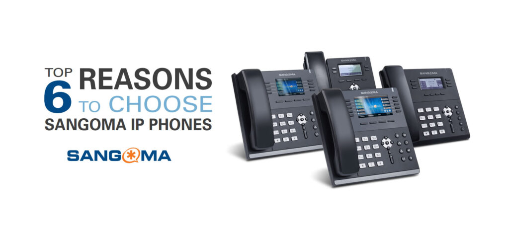 6 Top Reasons to Choose Sangoma IP Phones - Voicology
